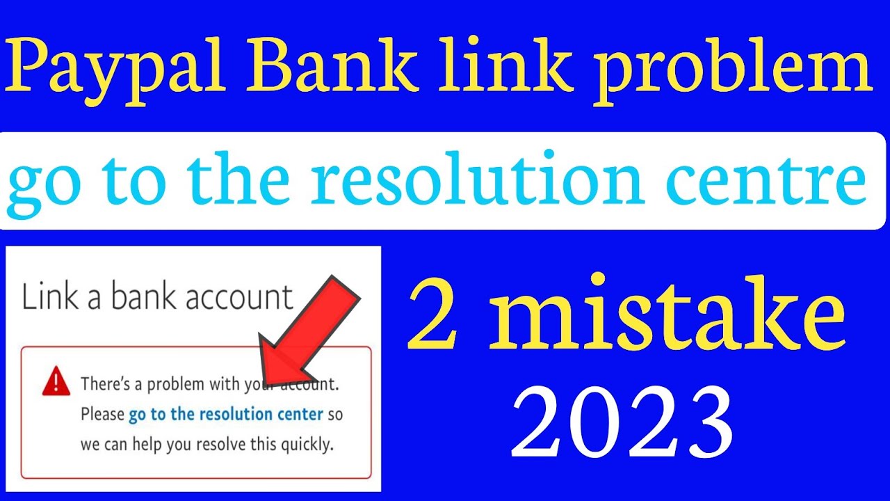 paypal Bank link problem || go to the resolution centre || 2 mistake ...