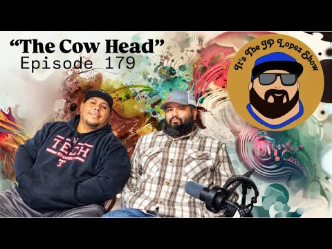 It’s The JP Lopez Show Podcast Episode 179 | The Cow Head - YouTube
