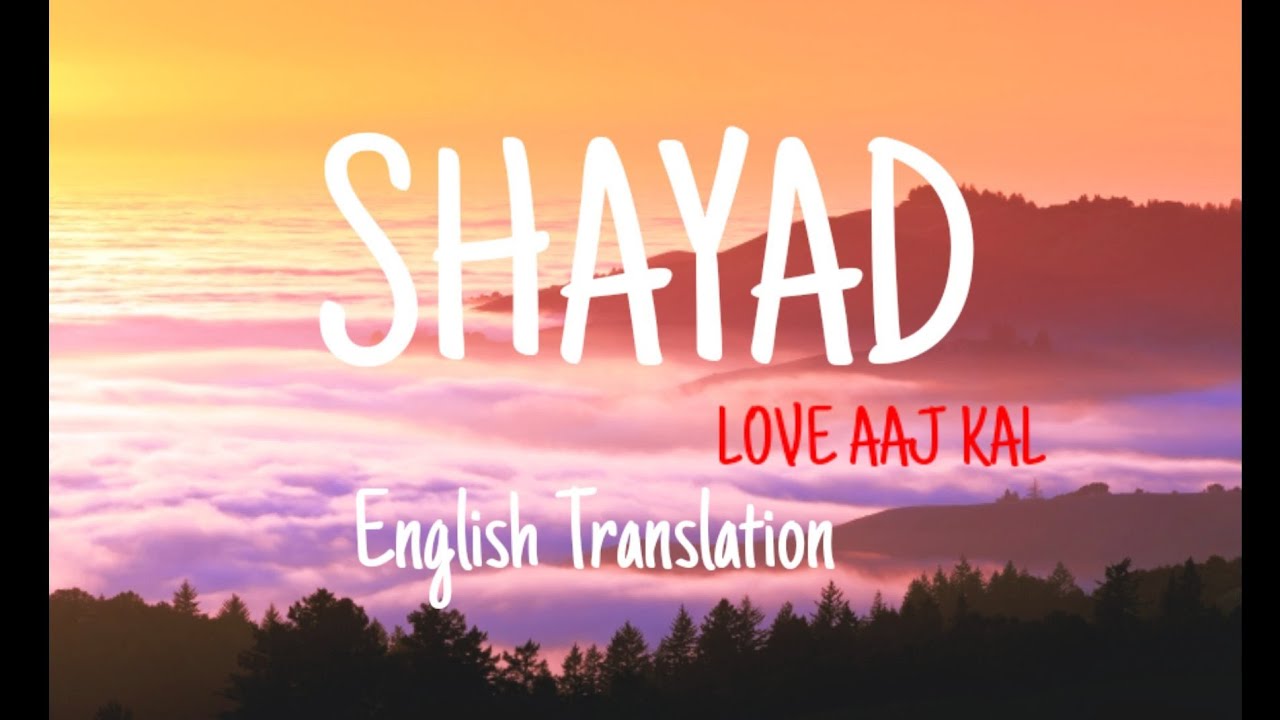 SHAYAD- Song lyrics/Love Aaj Kal/Arijit Singh/Kartik Aryan/Sara Ali ...