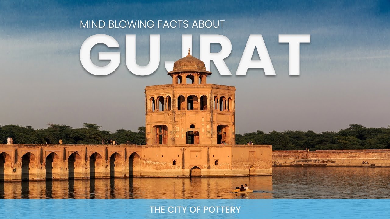 15 Wonderful Facts about "GUJRAT", Pakistan🇵🇰 - The City of Pottery ...