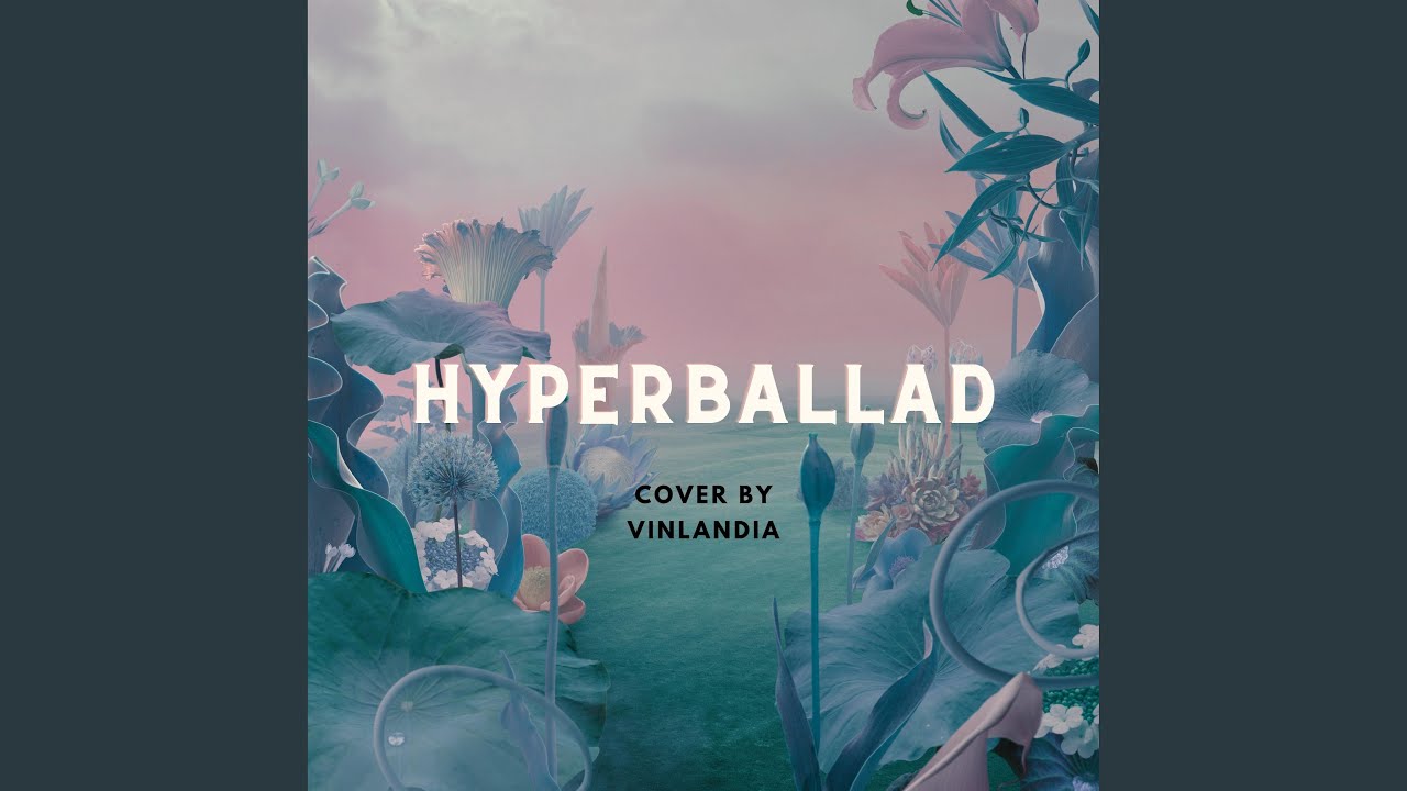 Hyperballad - YouTube