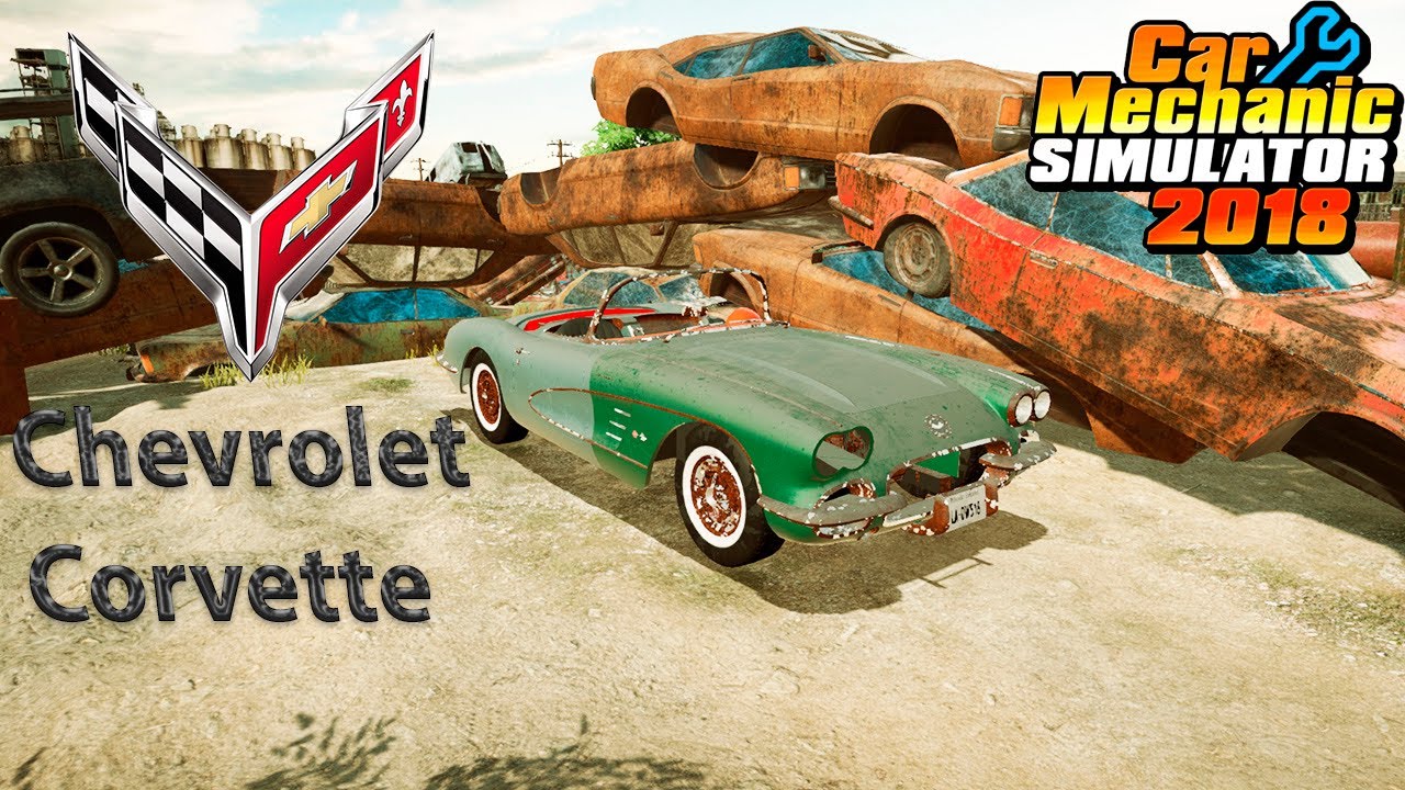 Restoration Chevrolet Corvette C1 - Car Mechanic Simulator 2018 ...
