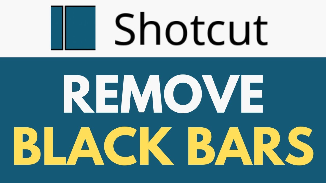 How To Remove Black Bars in Shotcut | From Letterboxing to Full-Screen ...