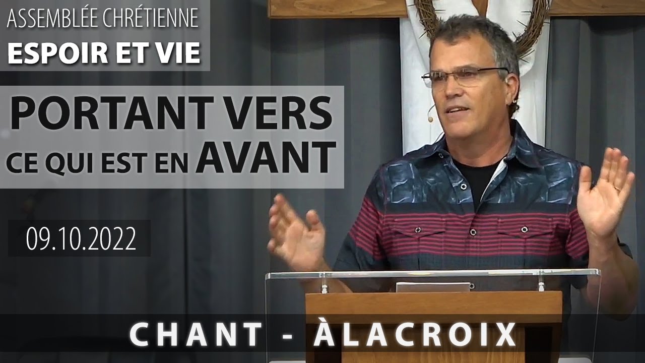 PORTANT VERS CE QUI EST EN AVANT | Pasteur Denis Thibault | Prédication ...