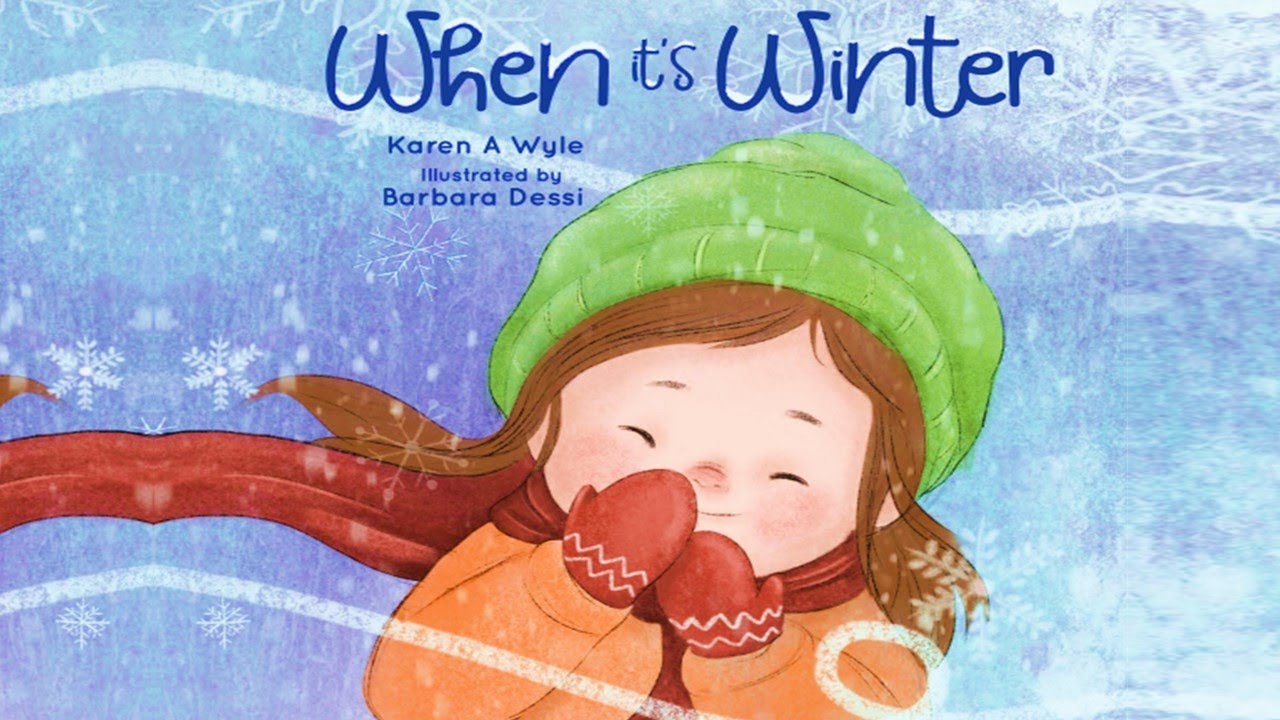 WHEN ITS WINTER by Karen Wyle | Kids Books Read Aloud | Read Aloud Kid ...