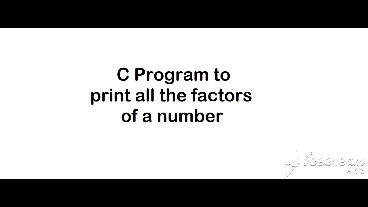 C Program To Print The All Factors Of A Number YouTube c-program-to-print-the-all-factors-of-a-number-youtube