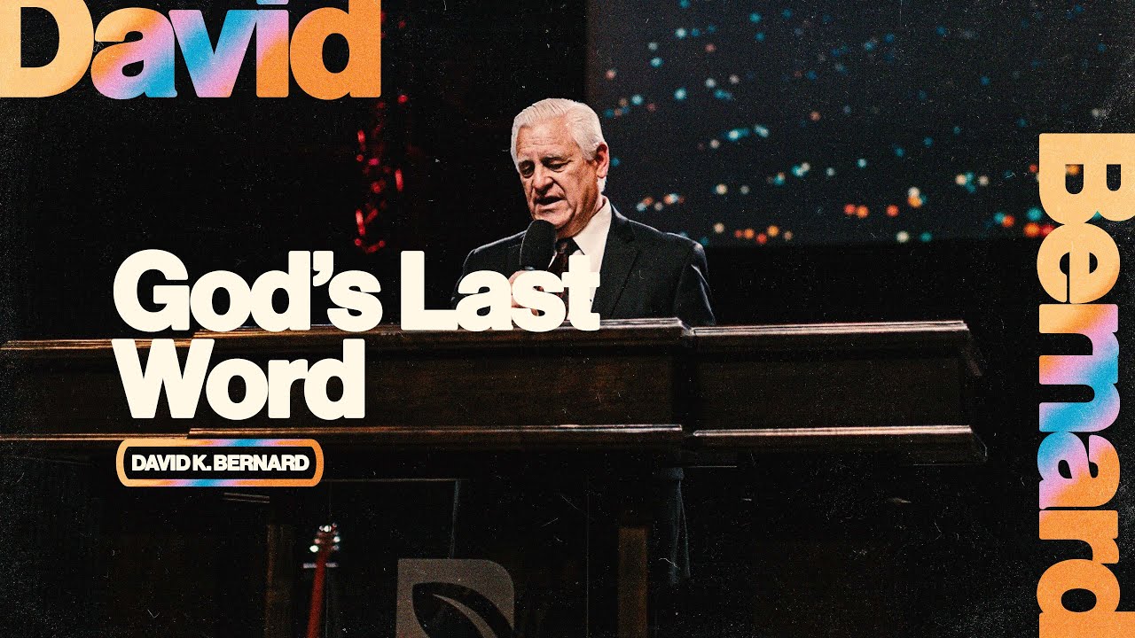 God's Last Word || David K. Bernard - YouTube
