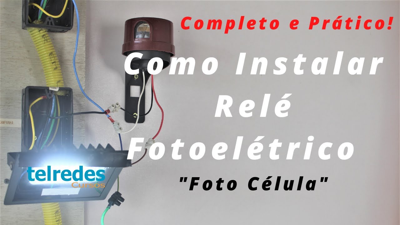 Como Instalar Relé Fotoelétrico e Fotoeletrônico "Foto Célula" Na ...