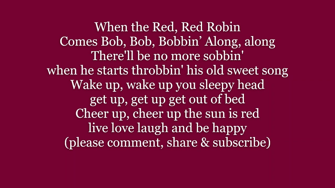 WHEN THE RED, RED ROBIN COMES Bob, Bob, Bobbin’ Along Lyrics Words text ...