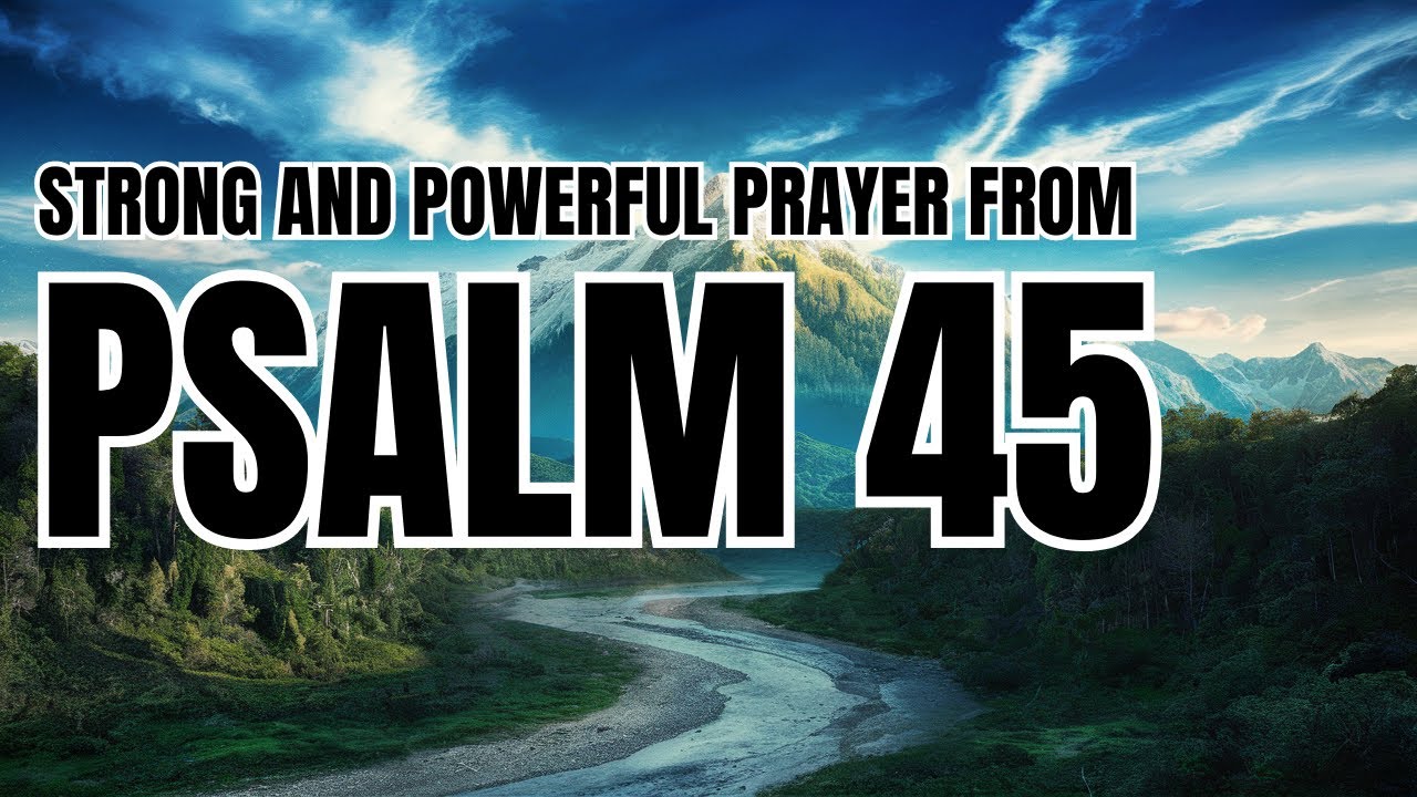 Psalm 45 Powerful prayer to overcome difficulties - YouTube