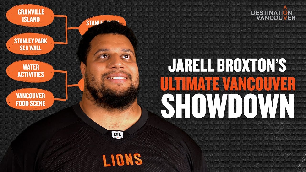 Ultimate Vancouver Showdown: BC Lions OL Jarell Broxton Picks Favourite ...