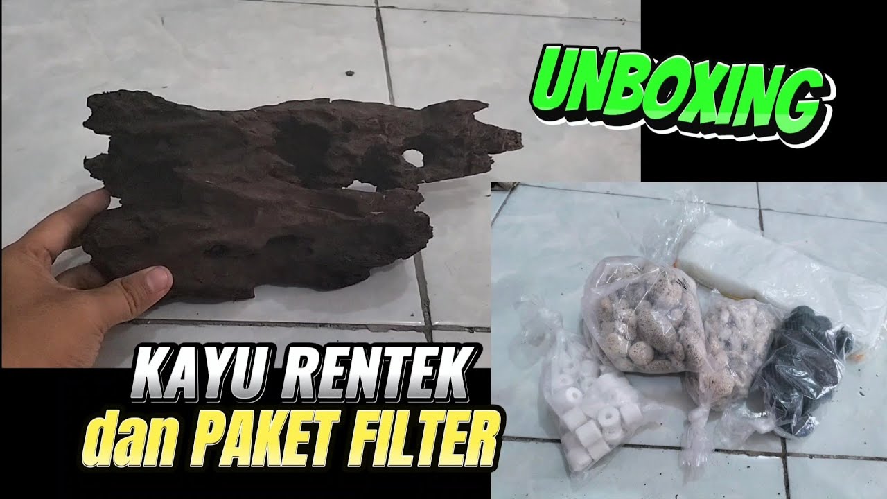 UNBOXING PAKET KAYU RENTEK DAN PAKET FILTER BIO RING, BIO BALL, BATU ...