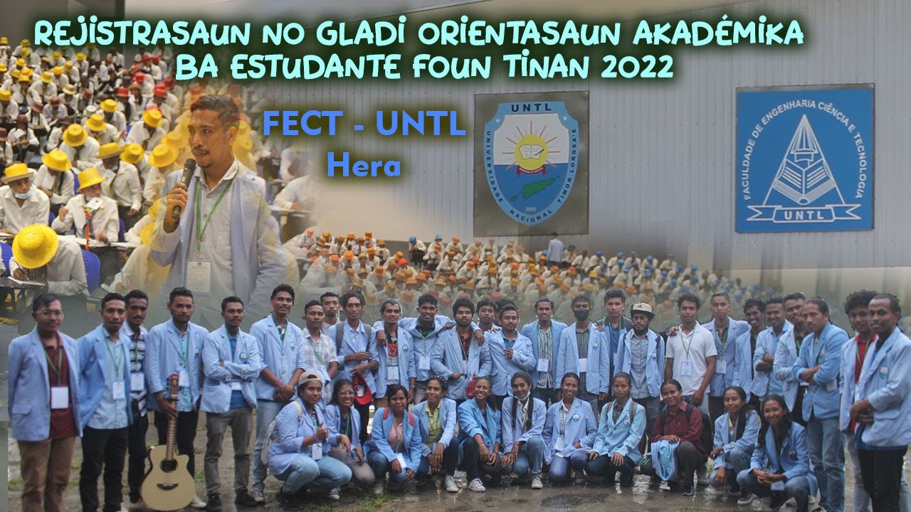 UNTL - FECT Hera || Rejistrasaun no Gladi Orientasaun Akadémika 2022 ...