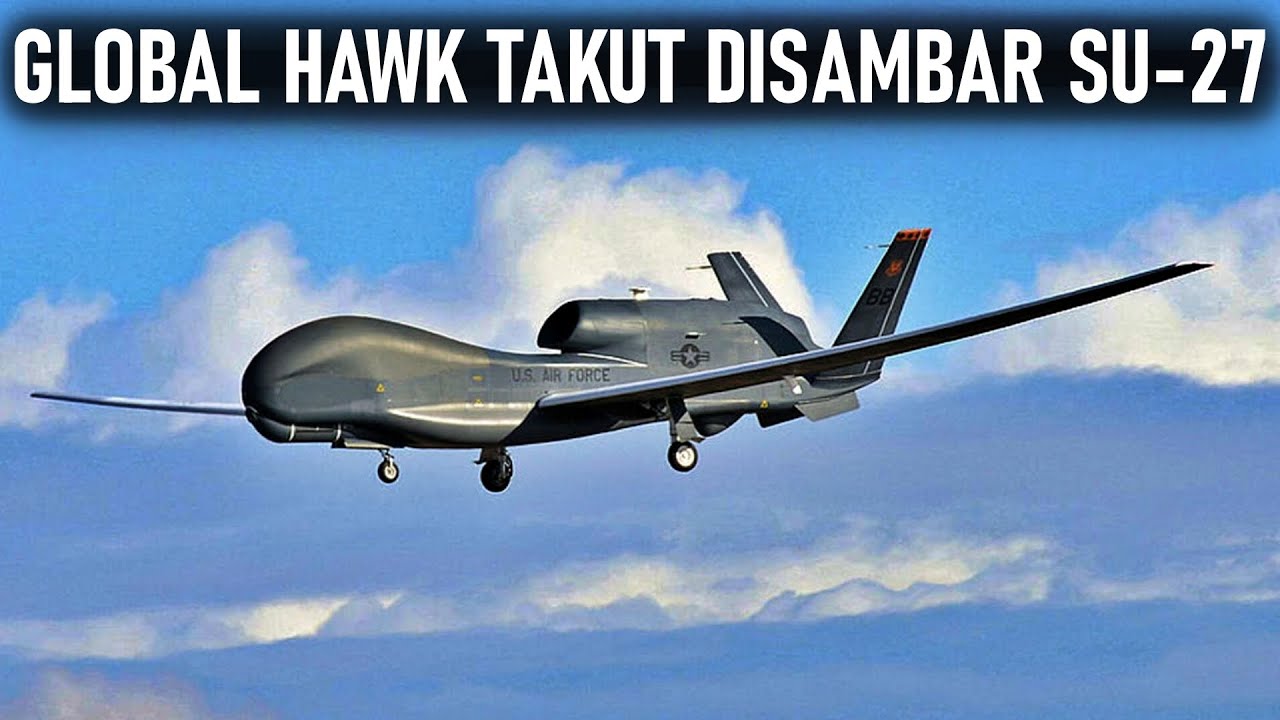 SEJAK MQ-9 REAPER DIJATUHKAN SU-27, DRONE GLOBAL HAWK AMERIKA TAK ...