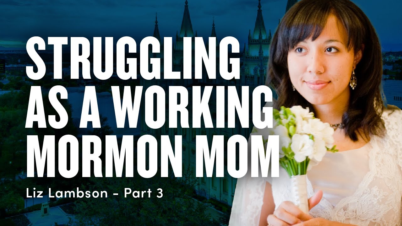 Working Mormon Mom Speaks Out - Liz Lambson Pt. 3 | Ep. 1725 - YouTube
