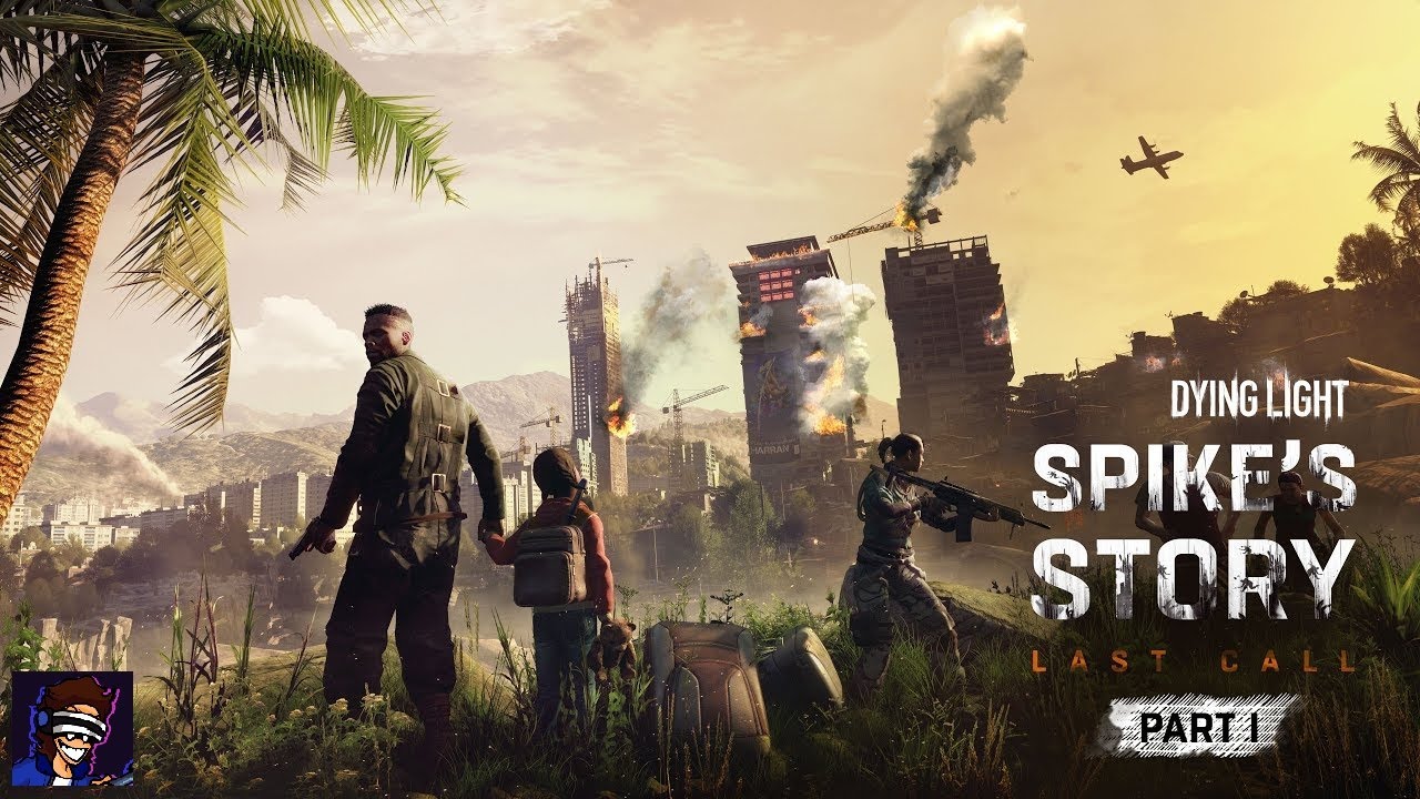 Dying Light: Spike's Story NEW EVENT - BTZ Later? - YouTube
