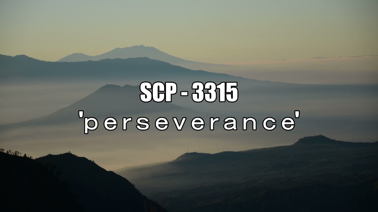 SCP - 3315 'p e r s e v e r a n c e' - YouTube