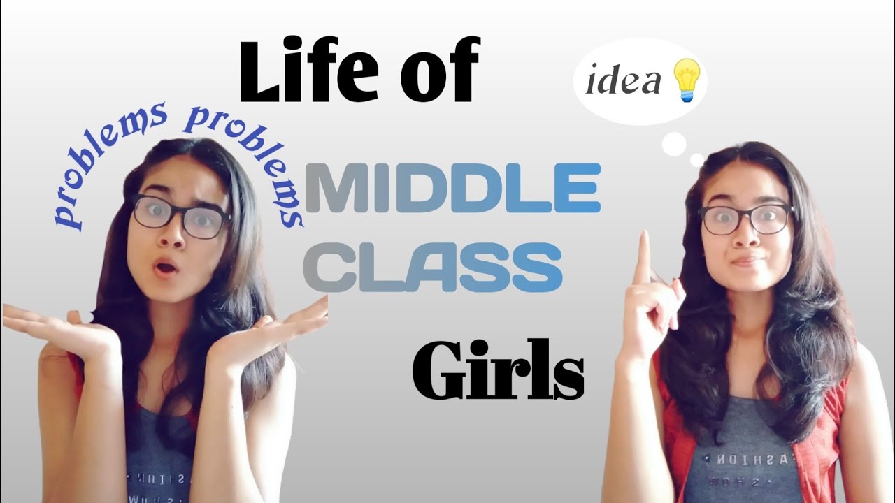 Life of a middle class girl|situations in life of middle class girl|The ...