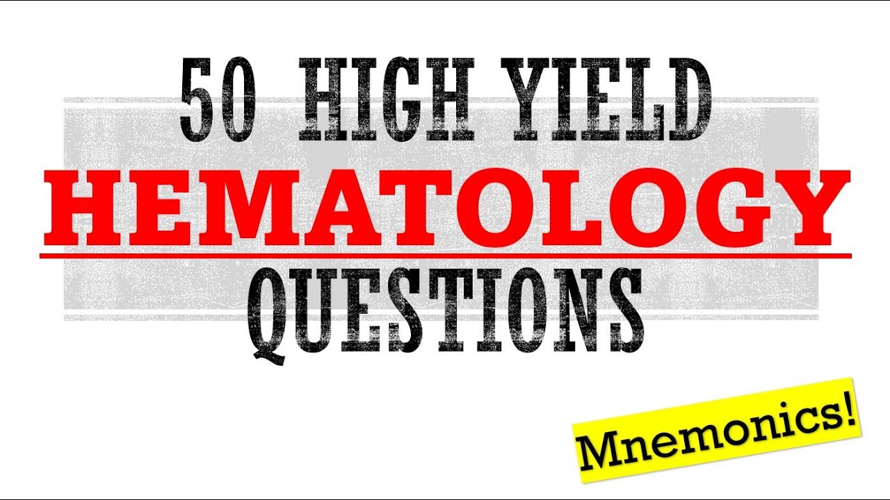 50 High Yield Hematology Questions | Mnemonics And Proven Ways To ...