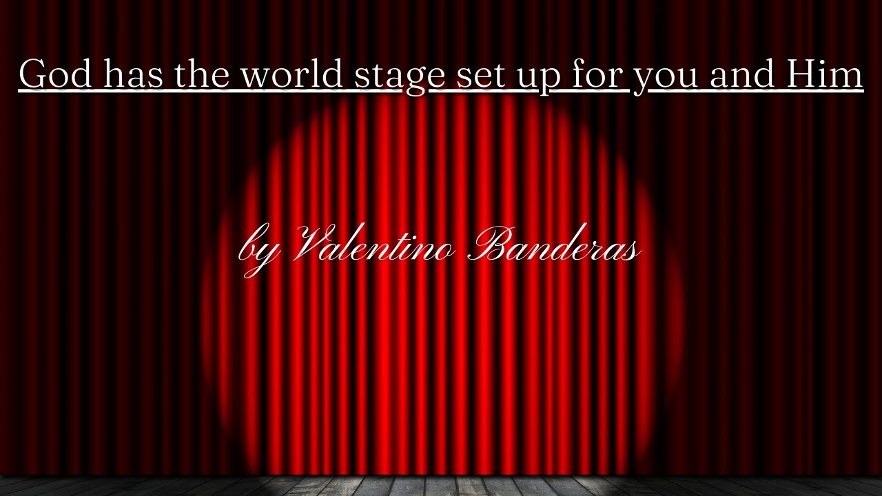God has the world stage set up for you and Him - YouTube