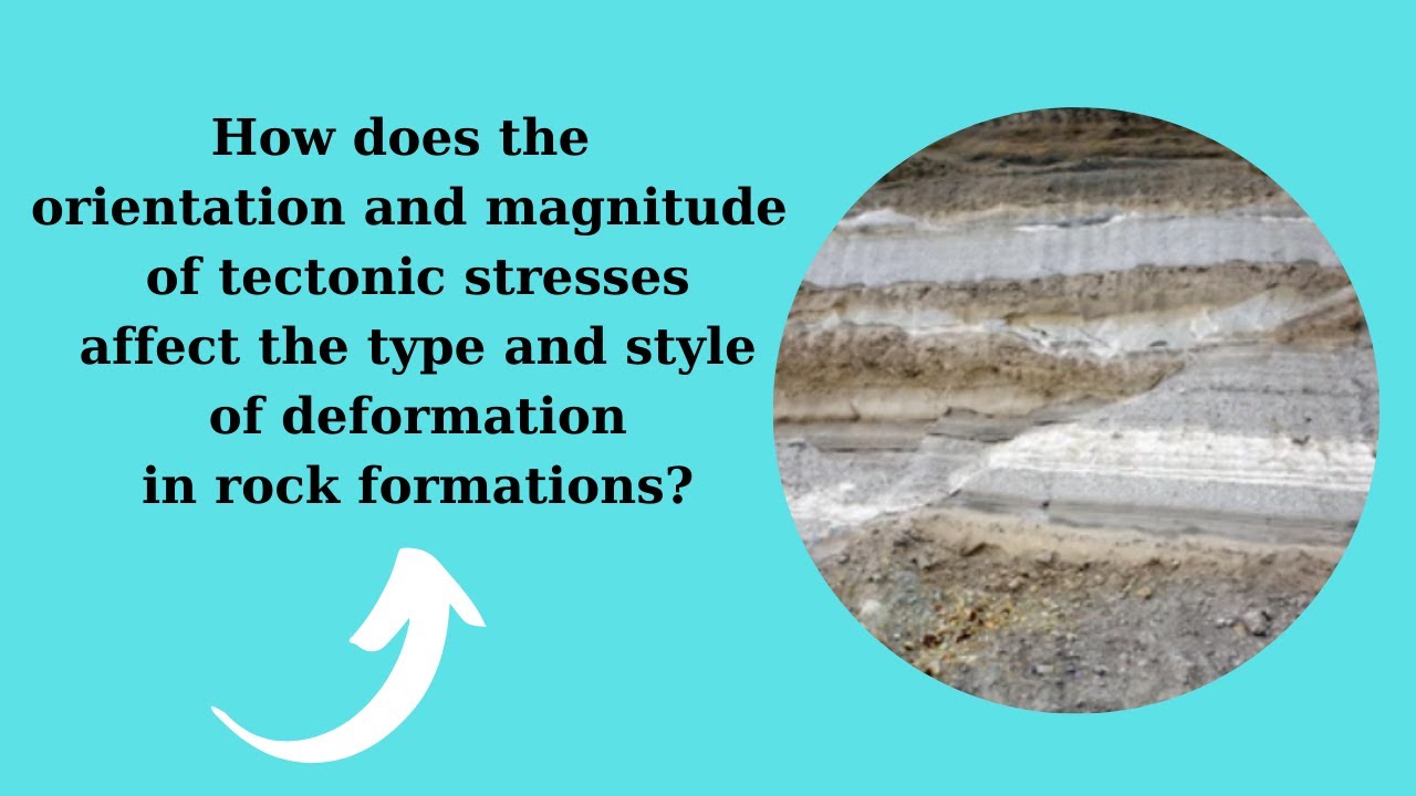 How does the orientation and magnitude of tectonic stresses affect the ...