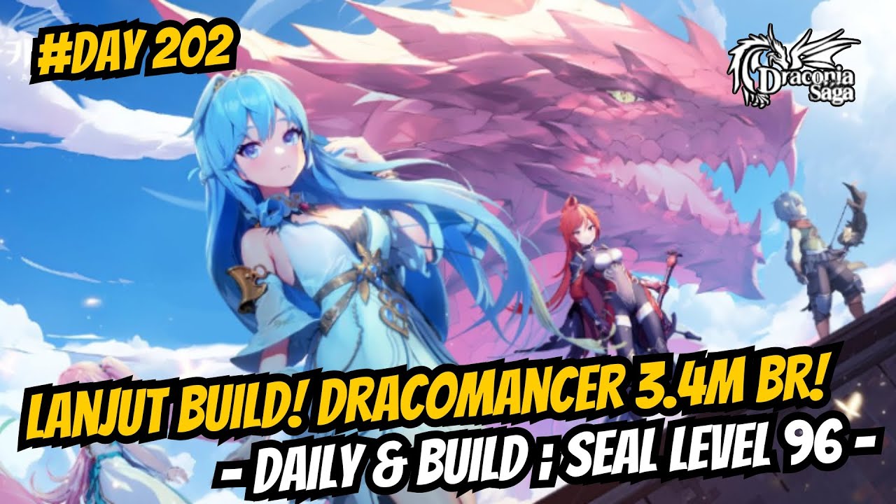Lanjut Build! Dracomancer 3.4m BR! [Level 96 - Day 202] - Draconia Saga ...