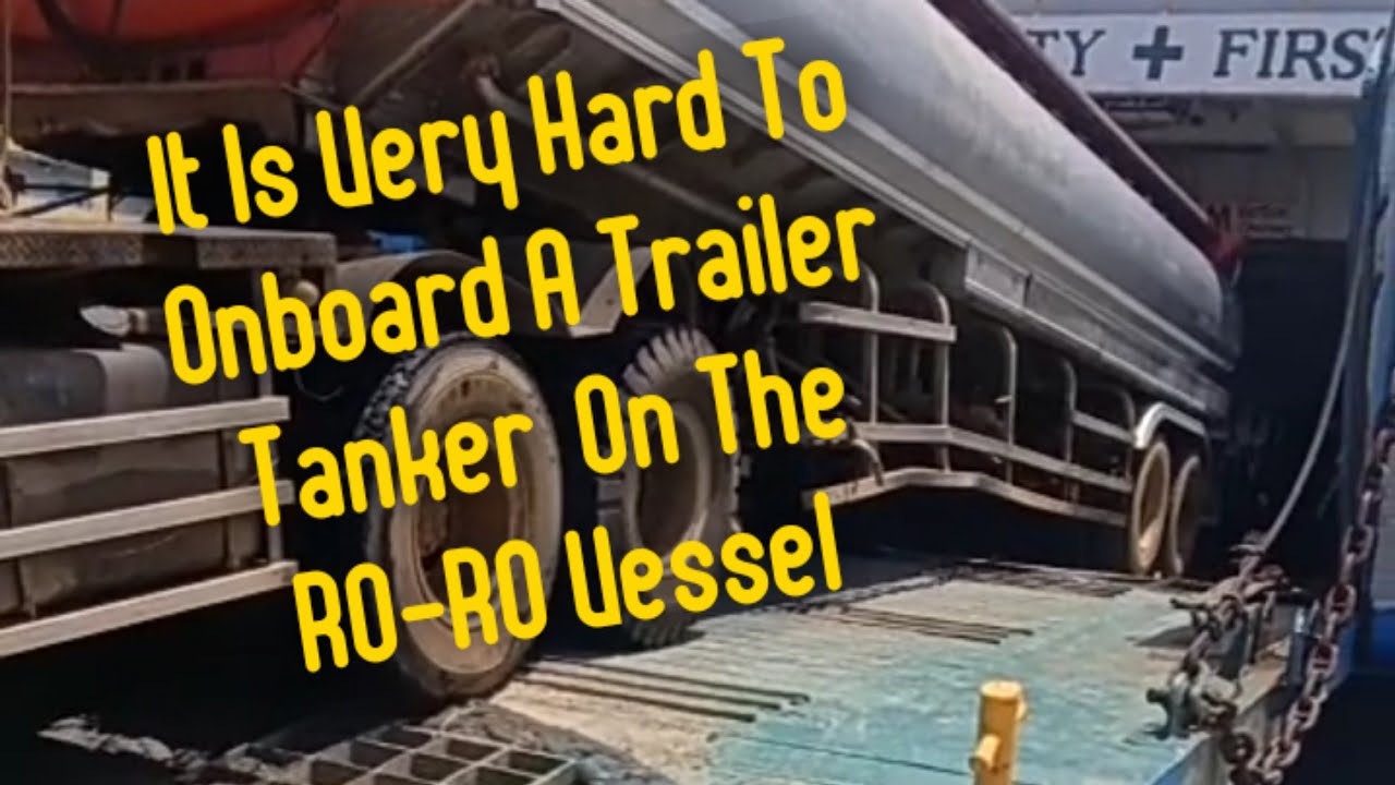 It Is Very Hard To Onboard A Trailer Tanker On The RO-RO Vessel - YouTube