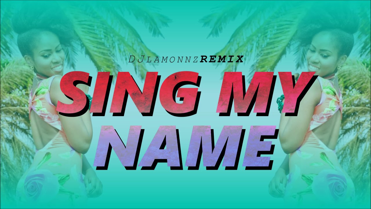 MzVee ft Patoranking - Sing My Name (DJ Lamonnz GBROOKE REMIX) - YouTube