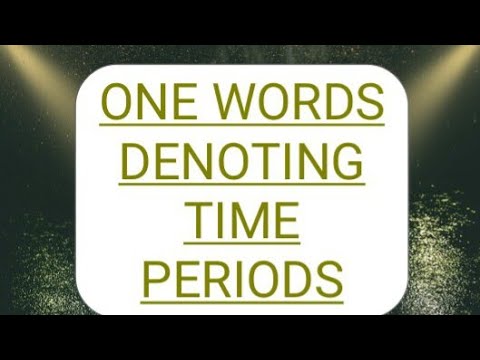 ONE WORDS DENOTING TIME PERIODS - YouTube