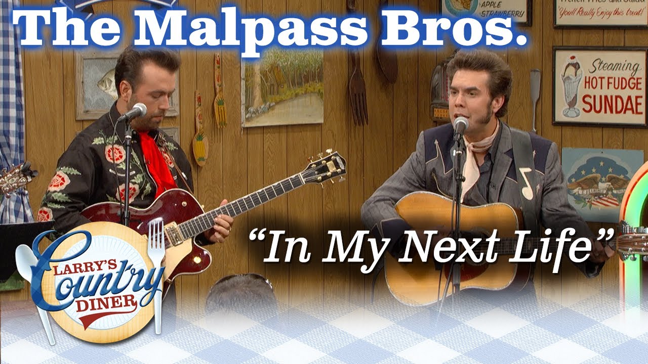 THE MALPASS BROTHERS perform IN MY NEXT LIFE on LARRY'S COUNTRY DINER ...