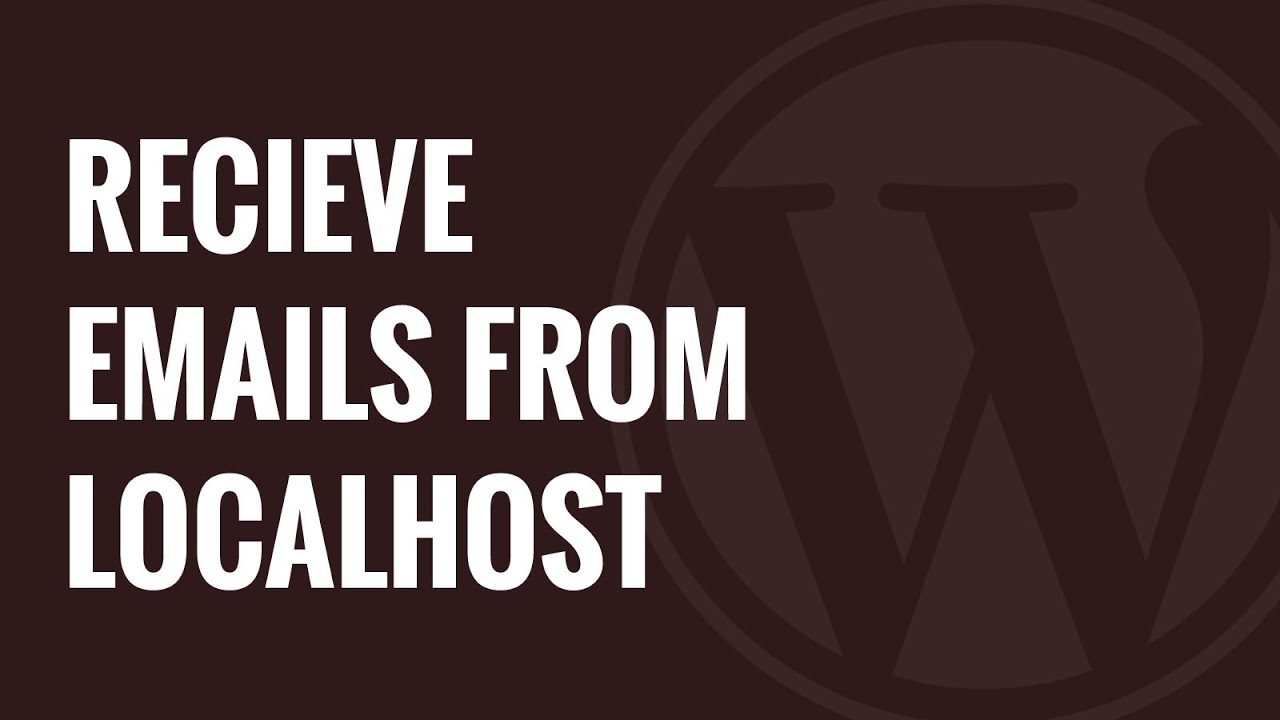How To Receive WordPress Emails From Localhost YouTube how-to-receive-wordpress-emails-from-localhost-youtube