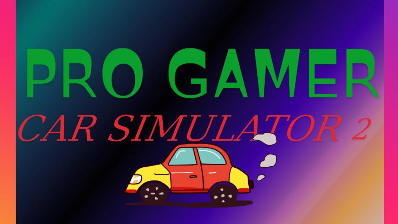 PRO GAMER # CAR SIMULATOR 2 # GAMER # I AM PRO IN THE WORLD - YouTube