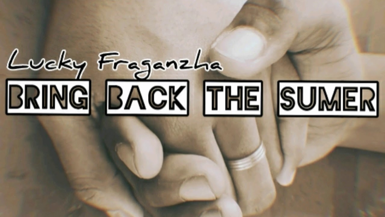 Bring_Back_The_Sumer_-_Lucky_Fraganzha_[Full] - YouTube