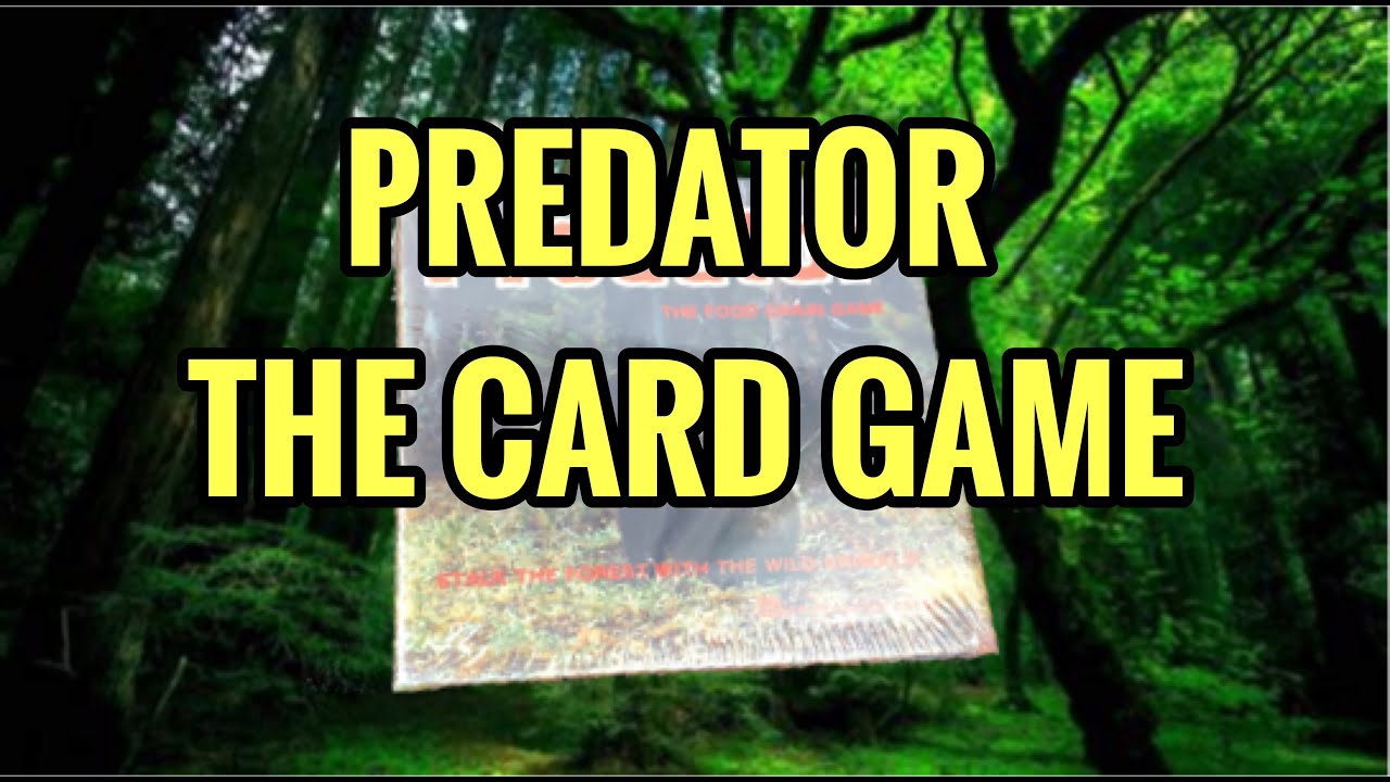 4K PREDATOR THE FOOD CHAIN CARD GAME - YouTube