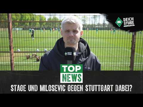 Werder-Personal: Stage fit für Stuttgart? Darf Milosevic spielen?!