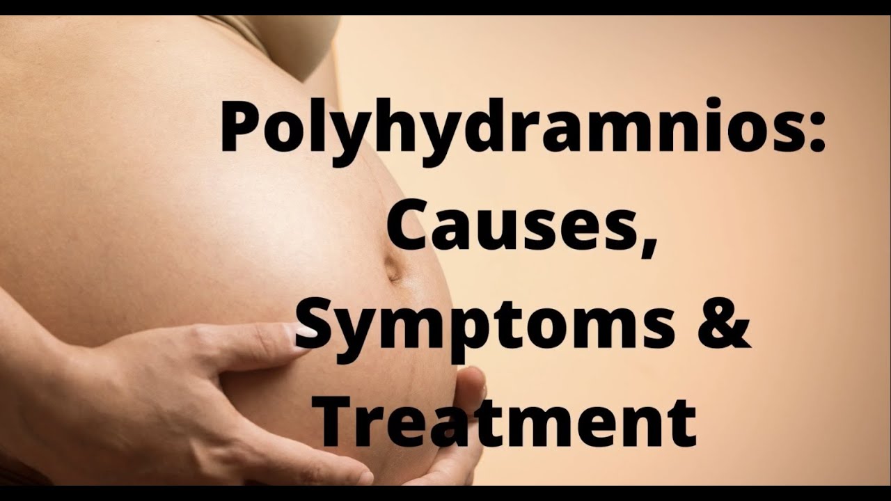 Polyhydramnios: Causes, Symptoms and Treatment - YouTube
