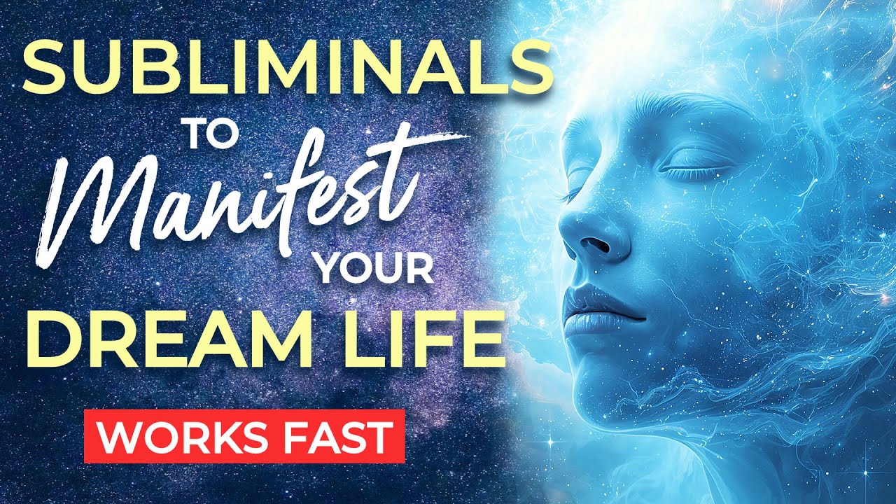 SUBLIMINAL Affirmations to MANIFEST Your DREAM LIFE ★ Subliminals to Program Your Subconscious ...