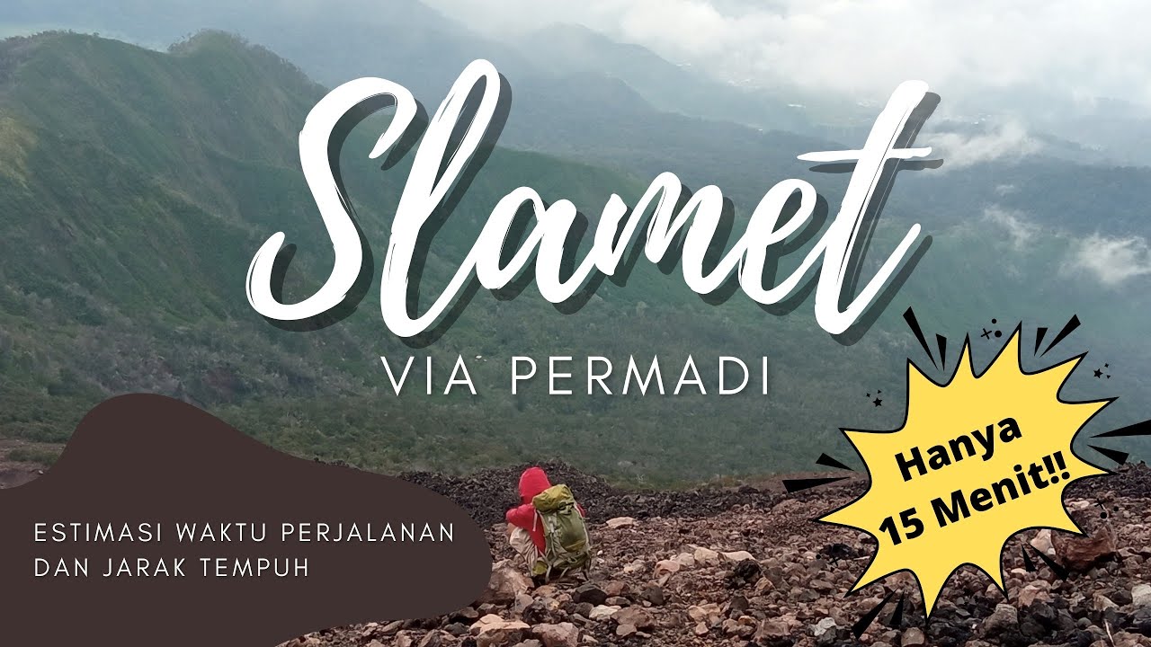 Gunung Slamet via Permadi Guci - Estimasi Jarak dan Waktu Pendakian ...