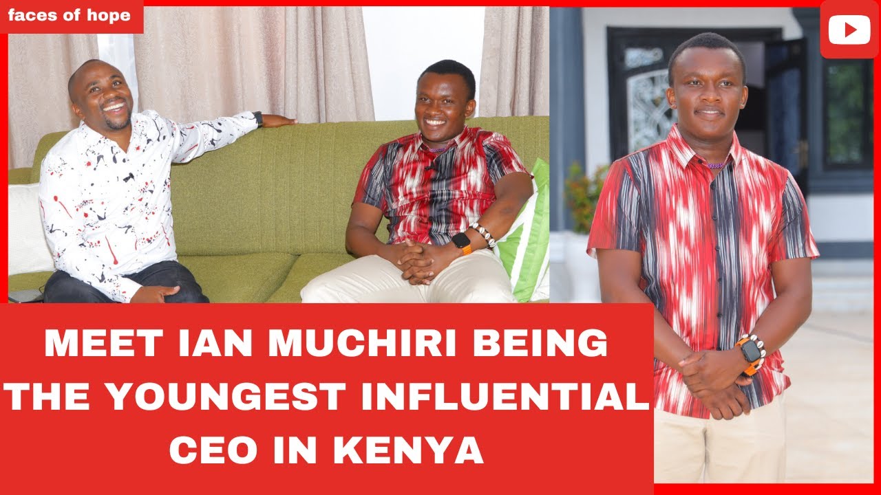MEET IAN MUCHIRI BEINGTHE YOUNGEST INFLUENTIAL CEO IN KENYA - YouTube