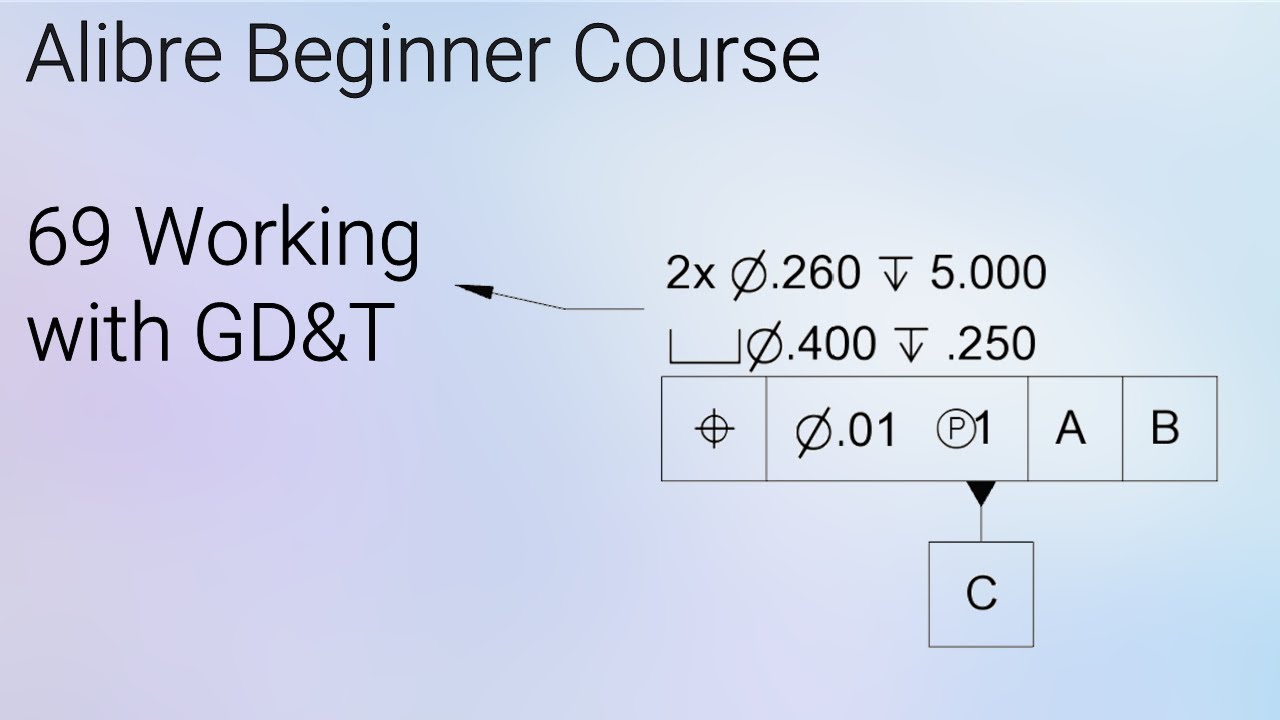 Creating Notes and Geometric Tolerances | Alibre Beginners Course #69 ...