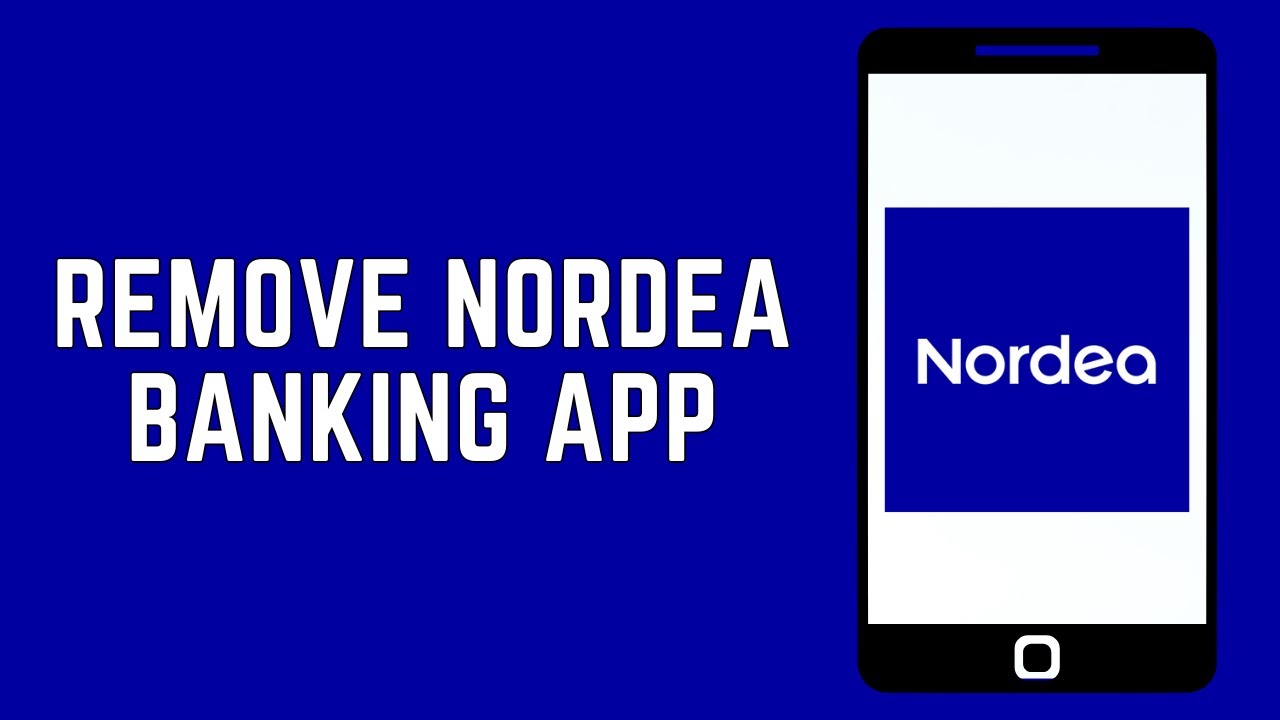 How To Remove Nordea Banking App 2024 (QUICK GUIDE) - YouTube