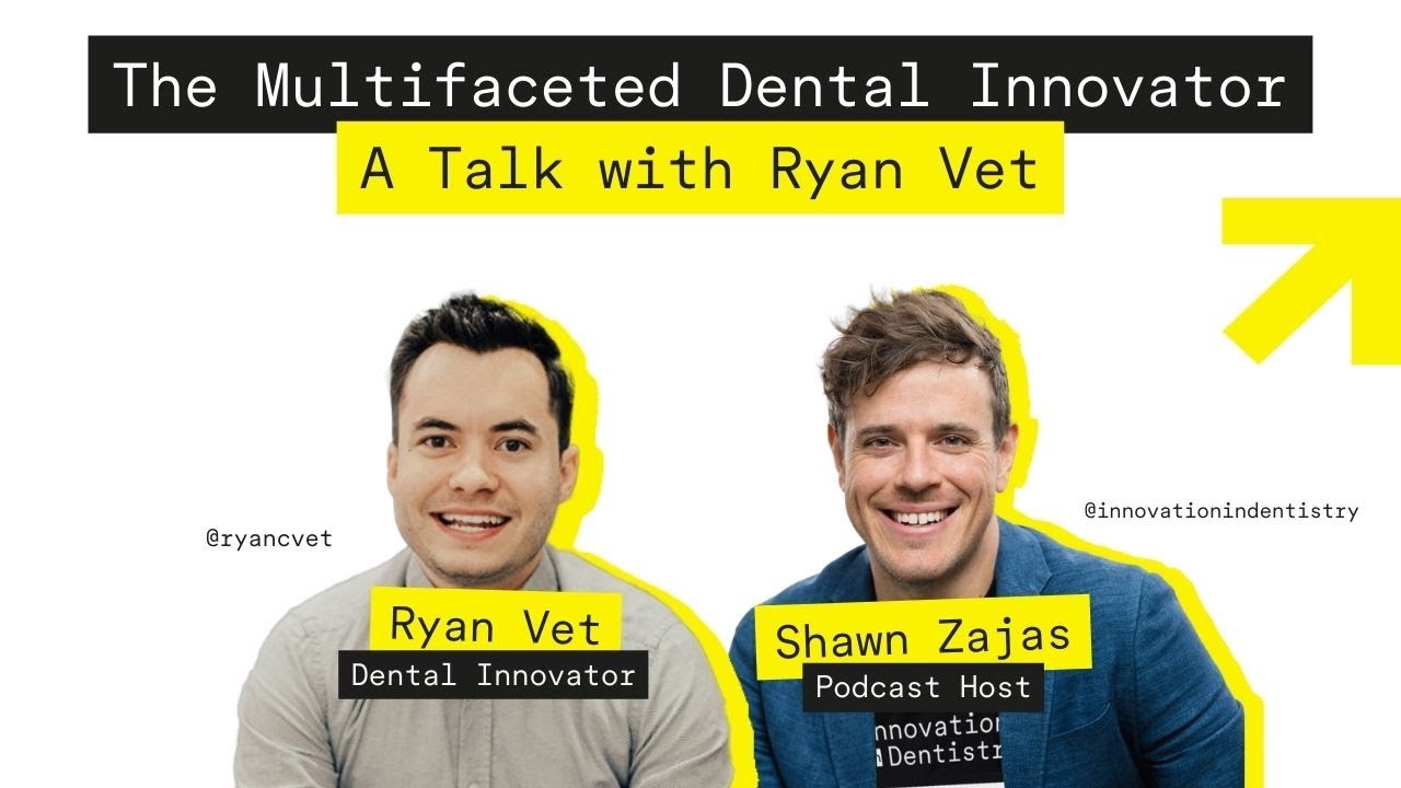 The Multifaceted Dental Innovator: A Talk with Ryan Vet - YouTube