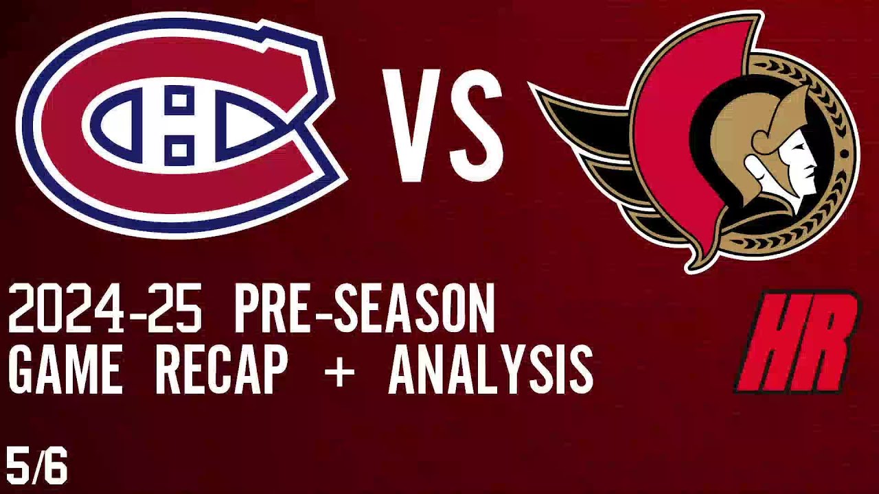 Montreal Canadiens vs. Ottawa Senators | Habs 2024-25 Season Recap ...