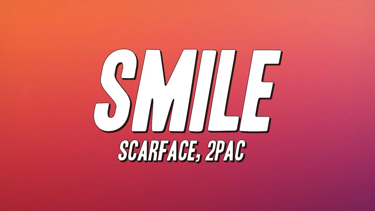Scarface, 2Pac - Smile (Lyrics) - YouTube