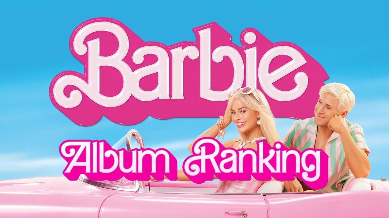 The Barbie Album (2023) Soundtrack Ranked - YouTube