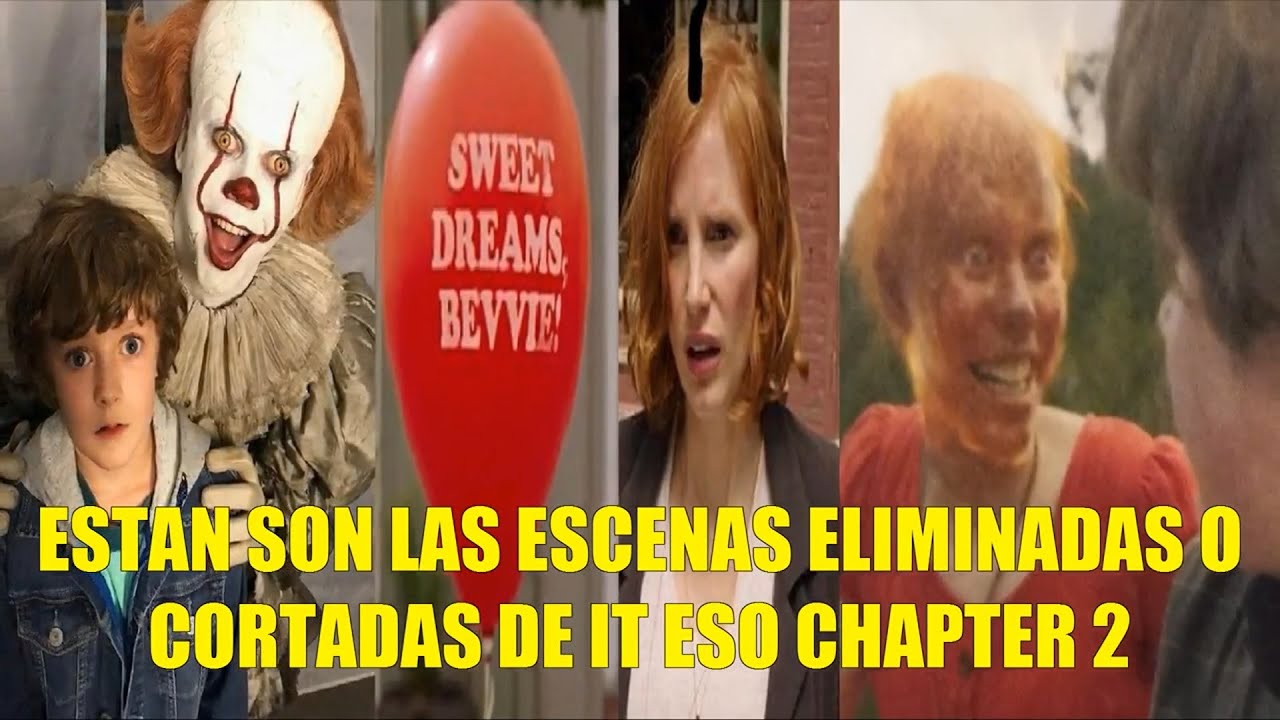 TODAS LAS ESCENAS ELIMINADAS O CORTADAS DE IT ESO CHAPTER 2 2019 EASTER ...