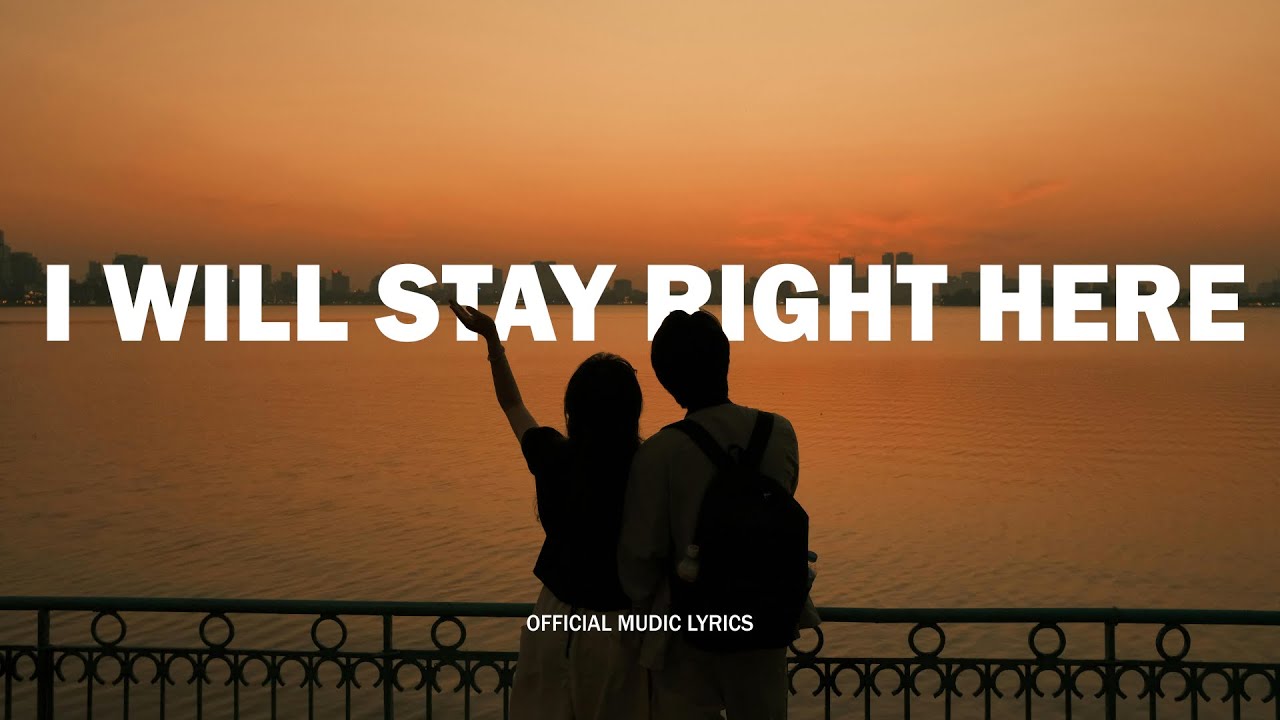 I'll stay right here | official lyrics - YouTube