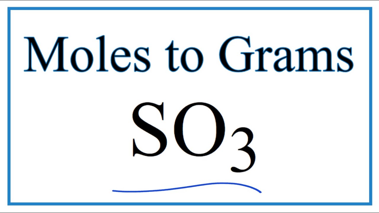 How to Convert Moles of SO3 to Grams - YouTube
