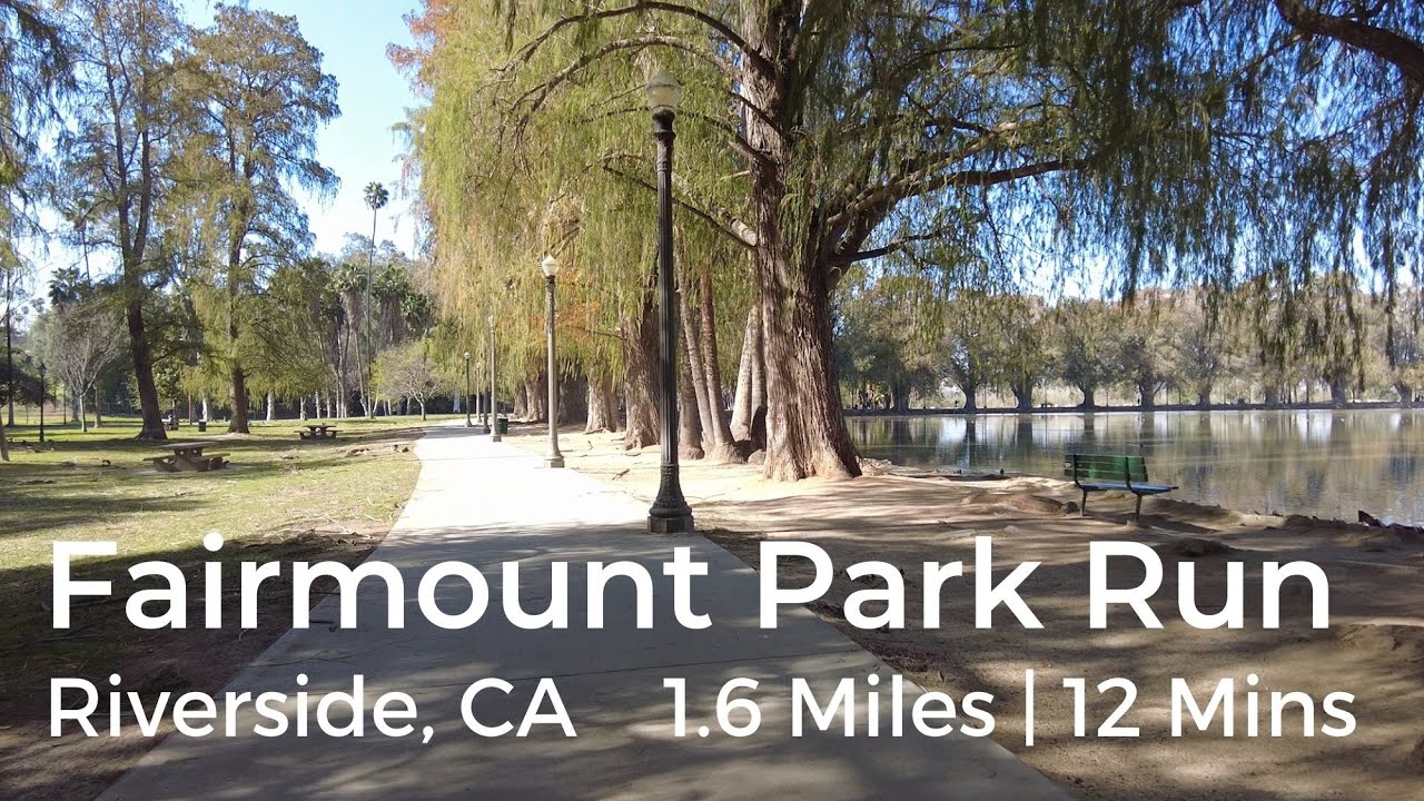 Fairmount Park Run | Riverside, CA | 1.6 miles | 13 mins | Virtual Run ...