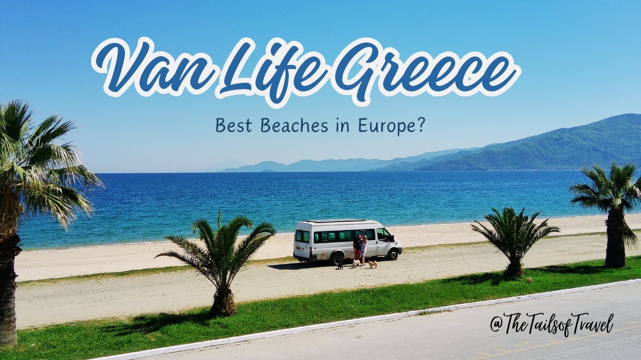 Van Life Greece - Best Beaches in Europe? - YouTube